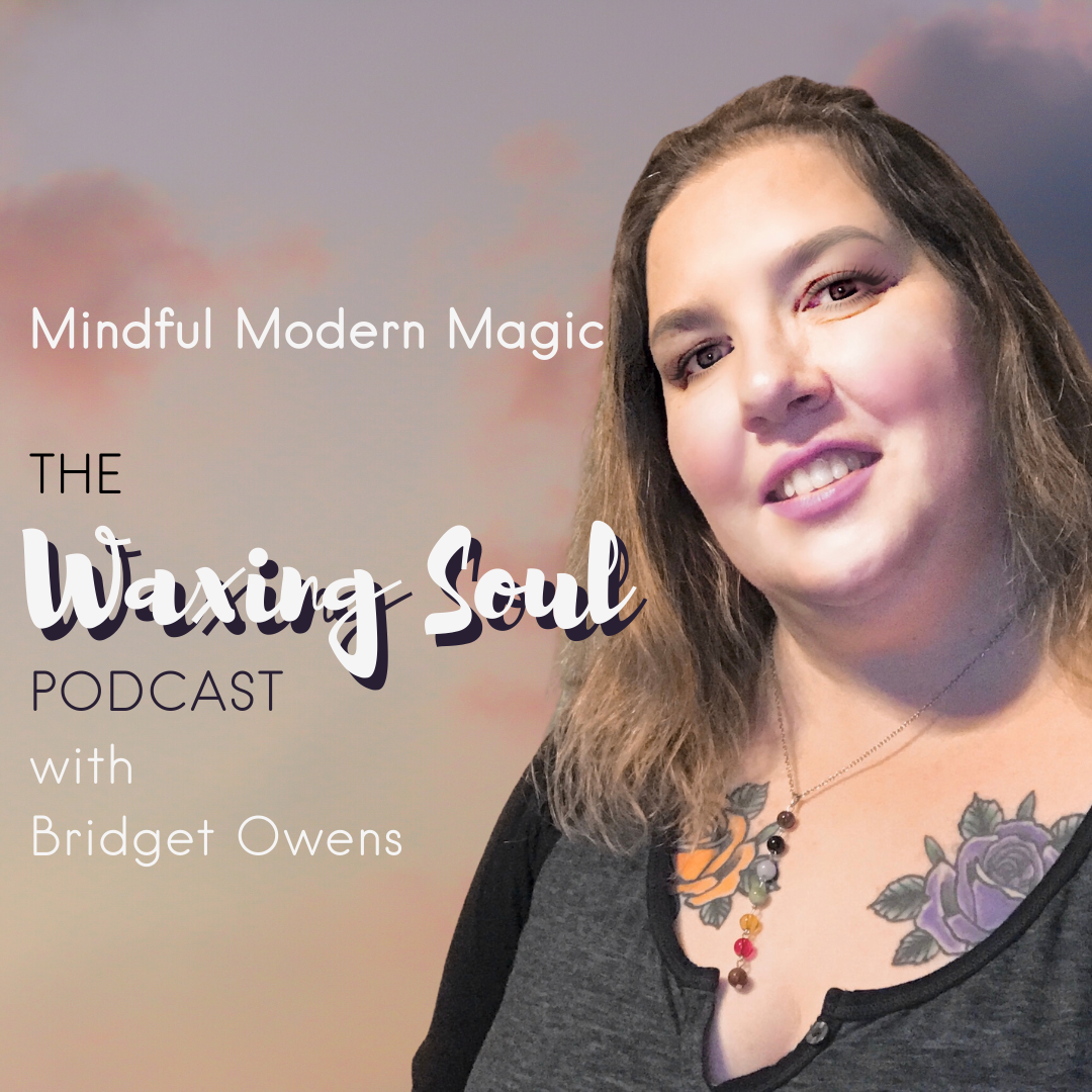 The Waxing Soul Podcast – Deep Self Magic by Bridget Owens