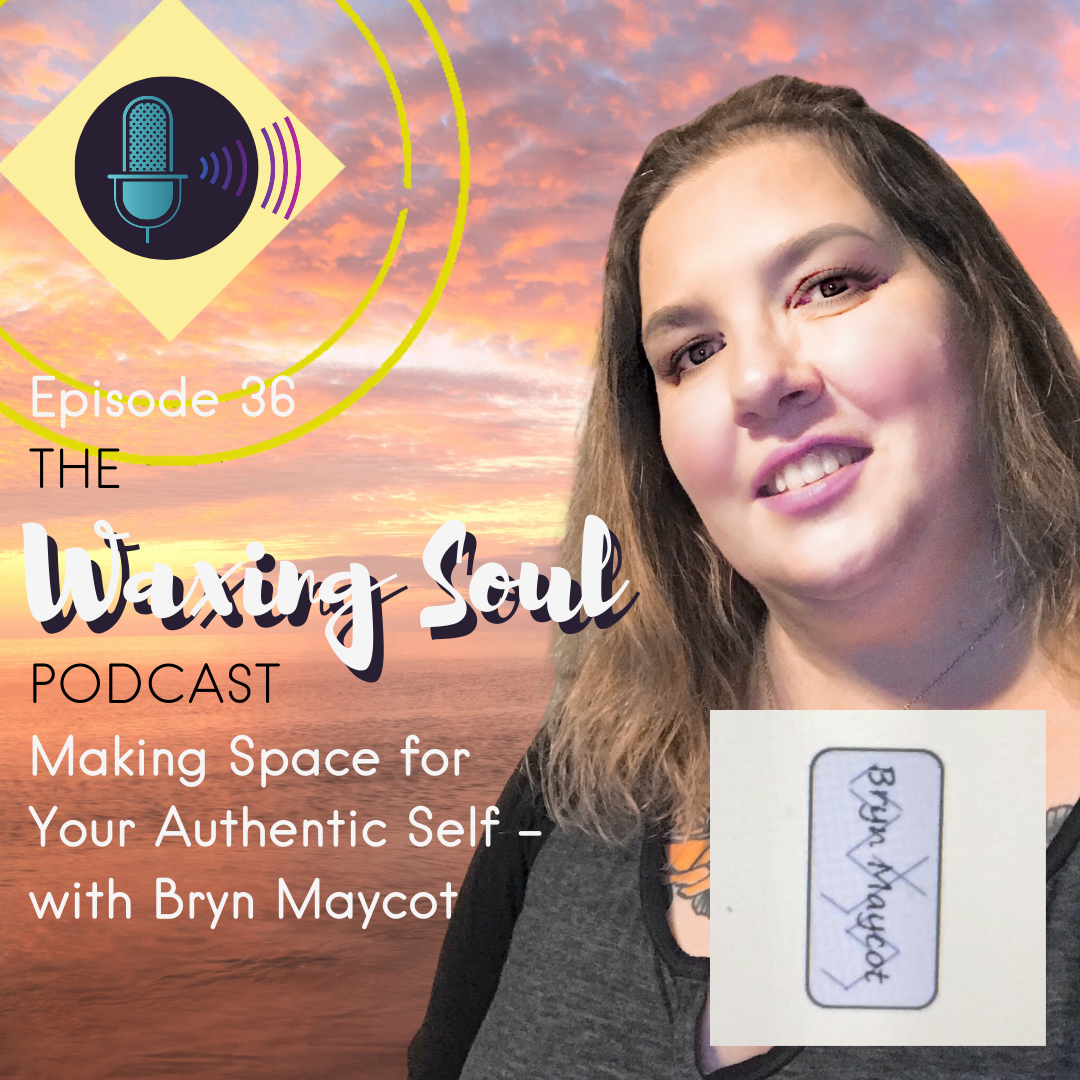 Making Space for Your Authentic Self with Bryn Maycot – Deep Self Magic by Bridget Owens